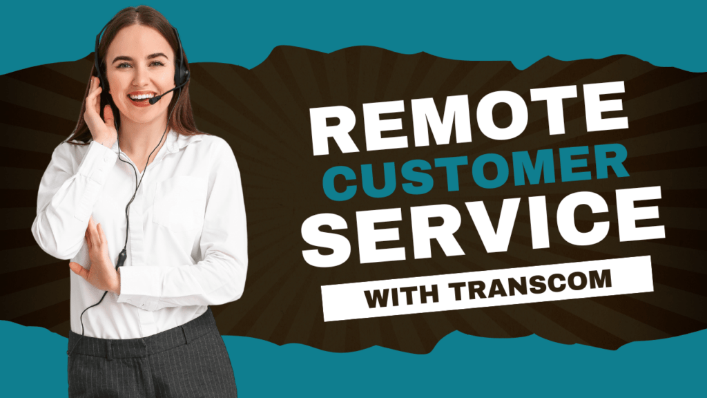 Work From Home With Transcom: Remote Customer Service Jobs With Benefits