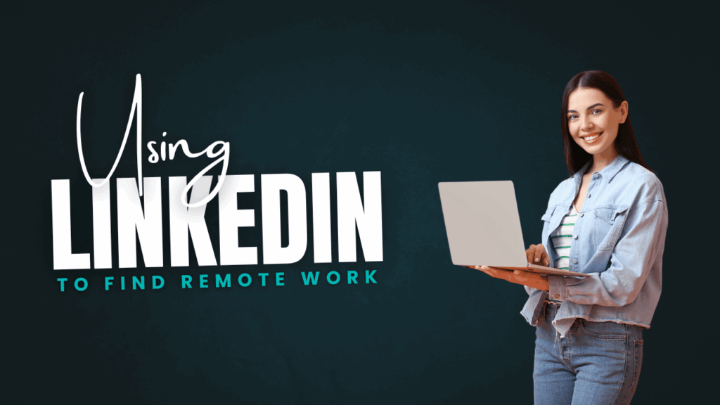 How to Find Flexible Remote Jobs on LinkedIn (Tips for 2025!)