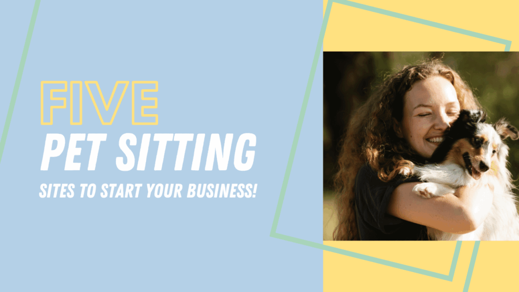 5 Pet Sitting Sites to Help You Launch Your Business