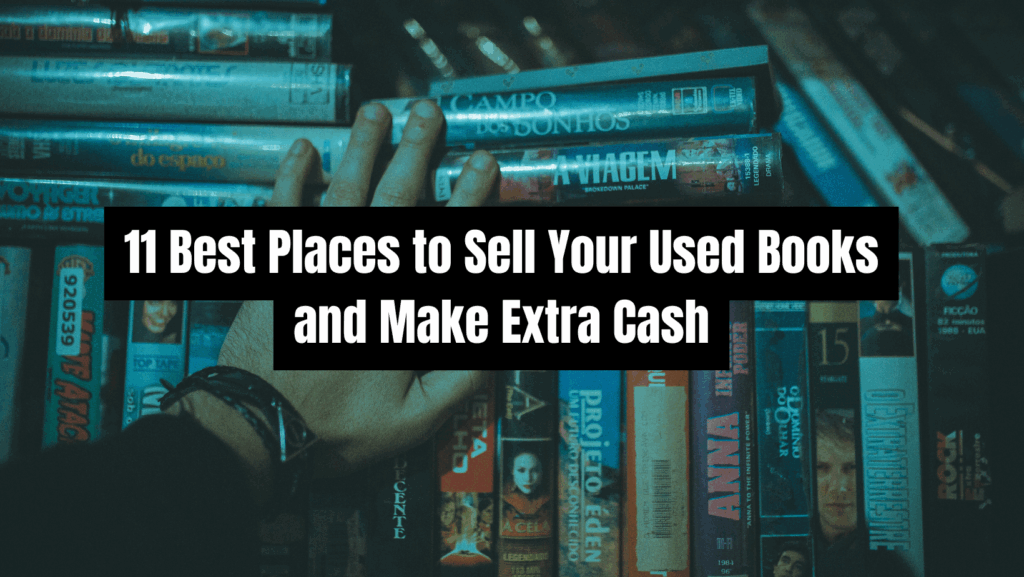 11 Best Places to Sell Your Used Books and Make Extra Cash