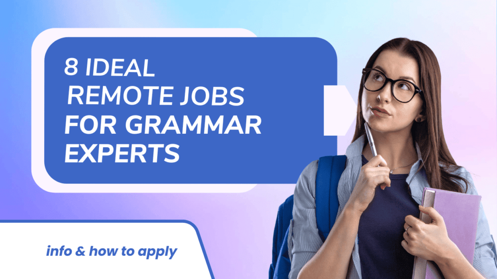 8 Ideal Work at Home Jobs For Grammar Experts